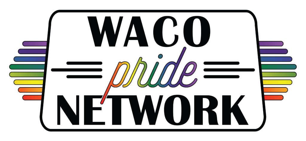 Waco Pride Network announces Vision 2025: Waco Needs Community – Act Locally Waco